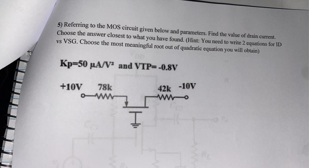 Solved 5) Referring to the MOS circuit given below and | Chegg.com Solved 5) Referring to the MOS circuit given below and | Chegg.com