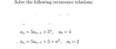 Solved Solve the following recurrence relations: On = 5an-1 | Chegg.com