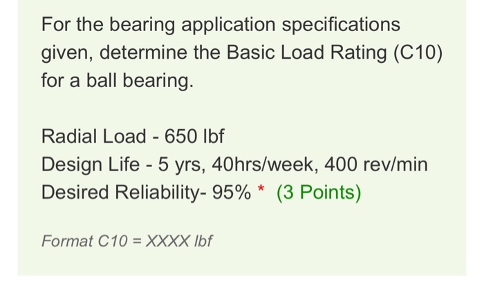 Solved For the bearing application specifications given, | Chegg.com