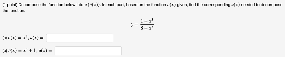Solved (1 point) Decompose the function below into u(u(x)). | Chegg.com