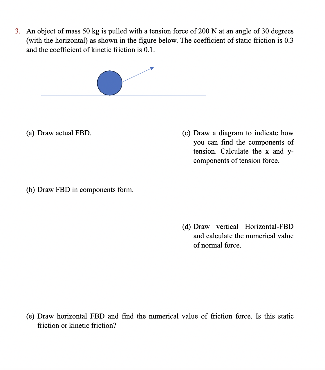 Solved 3. ﻿An object of mass 50 ﻿kg is pulled with a tension | Chegg.com