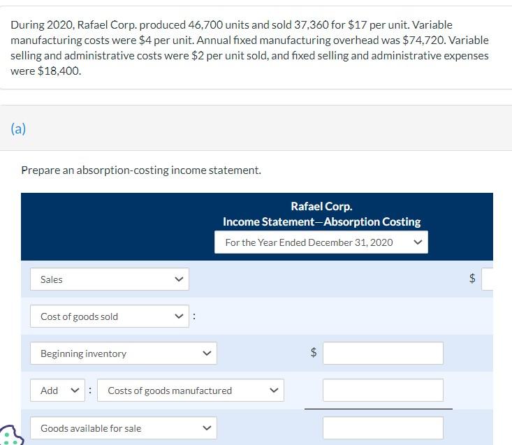Solved During 2020 , Rafael Corp. produced 46,700 units and | Chegg.com