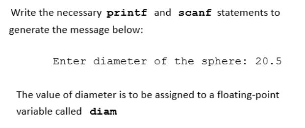 Solved Write The Necessary Printf And Scanf Statements To 4443