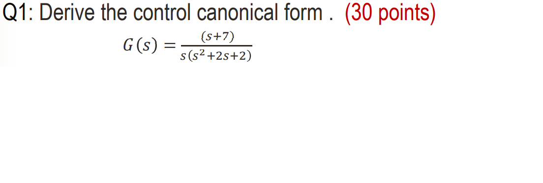 Solved Q1: Derive the control canonical form. (30 points) | Chegg.com
