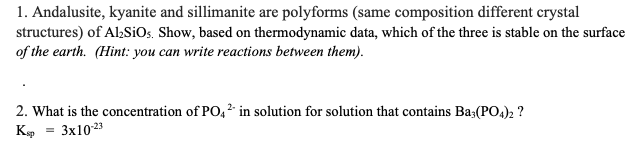 Solved 1. Andalusite, kyanite and sillimanite are polyforms | Chegg.com