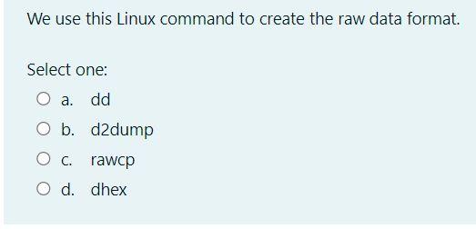 Solved We use this Linux command to create the raw data | Chegg.com