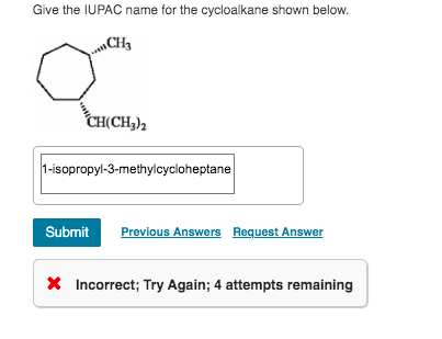 Solved Give the IUPAC name for the cycloalkane shown below. | Chegg.com