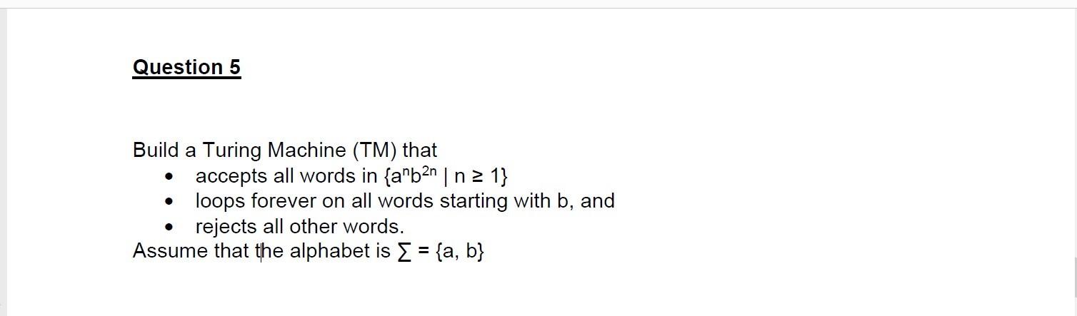 Solved Question 5 Build a Turing Machine (TM) that accepts | Chegg.com