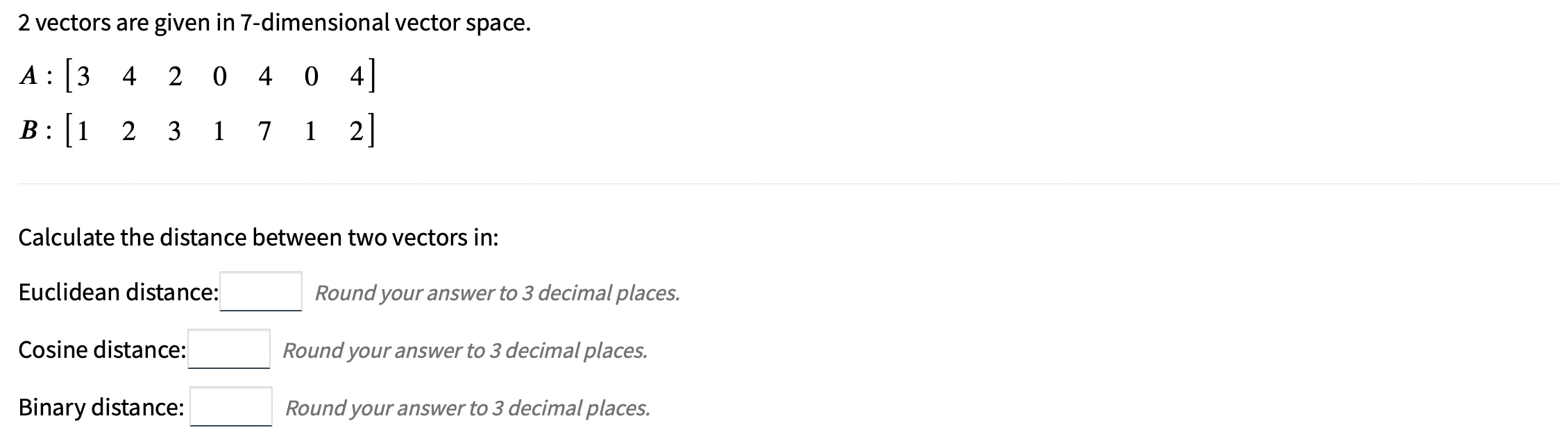 Solved 2 vectors are given in 7 -dimensional vector space. | Chegg.com