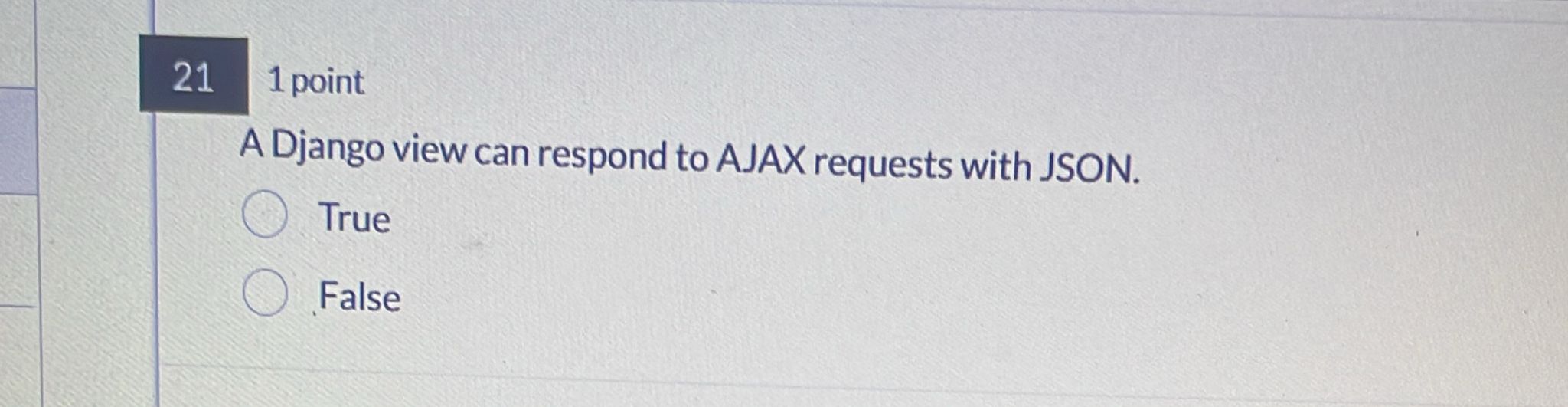 Solved 211 ﻿pointA Django view can respond to AJAX requests | Chegg.com
