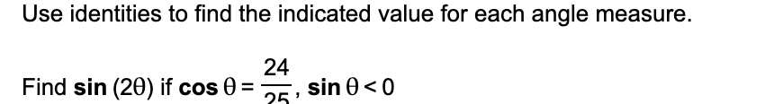 Solved Use identities to find the indicated value for each | Chegg.com