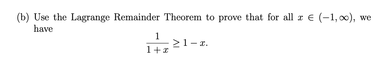 Solved (b) Use the Lagrange Remainder Theorem to prove that | Chegg.com