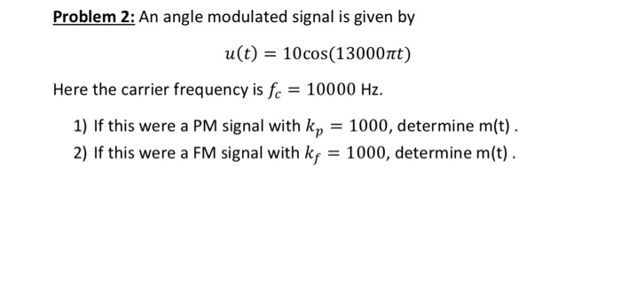 Solved Problem 2: An angle modulated signal is given by u(t) | Chegg.com