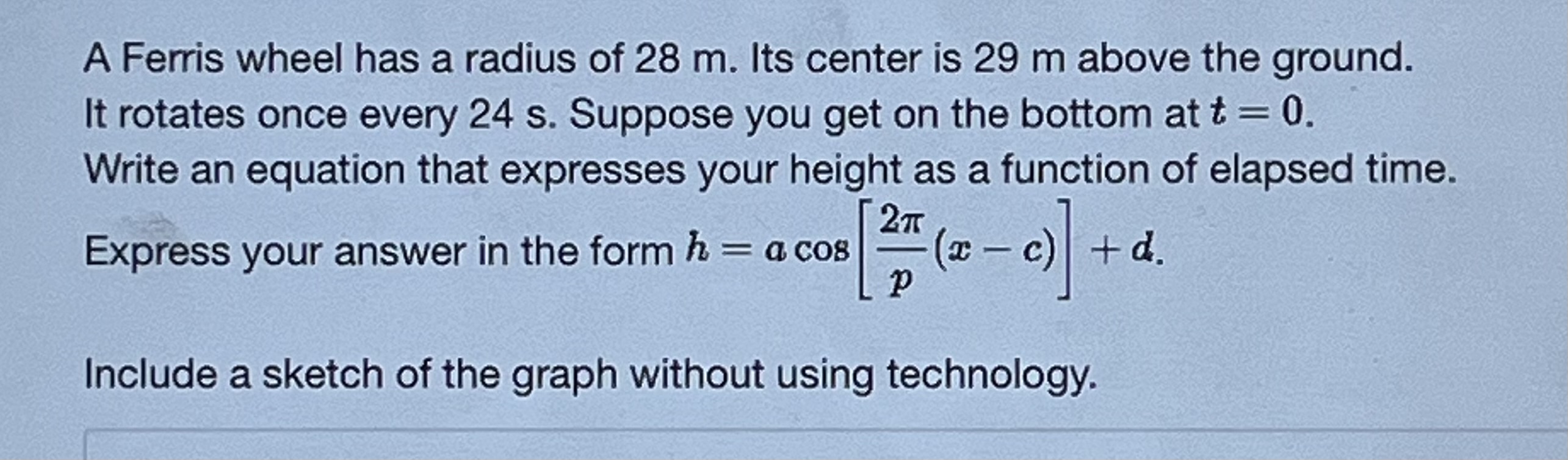 Solved A Ferris wheel has a radius of 28 m. Its center is 29 | Chegg.com