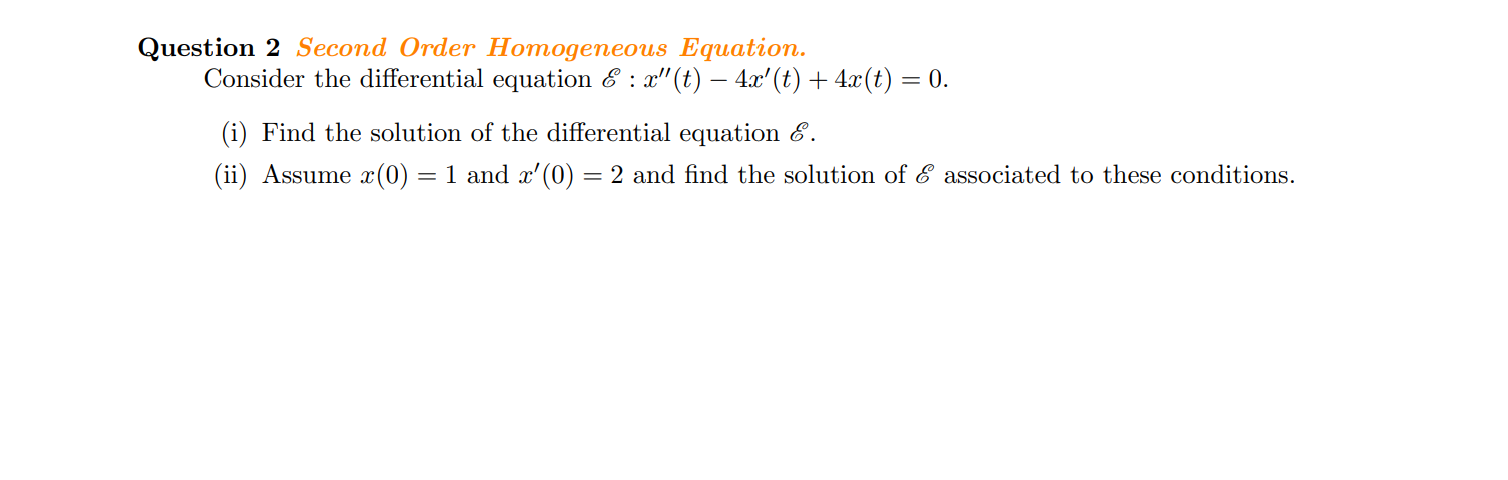 Solved : = Question 2 Second Order Homogeneous Equation. | Chegg.com