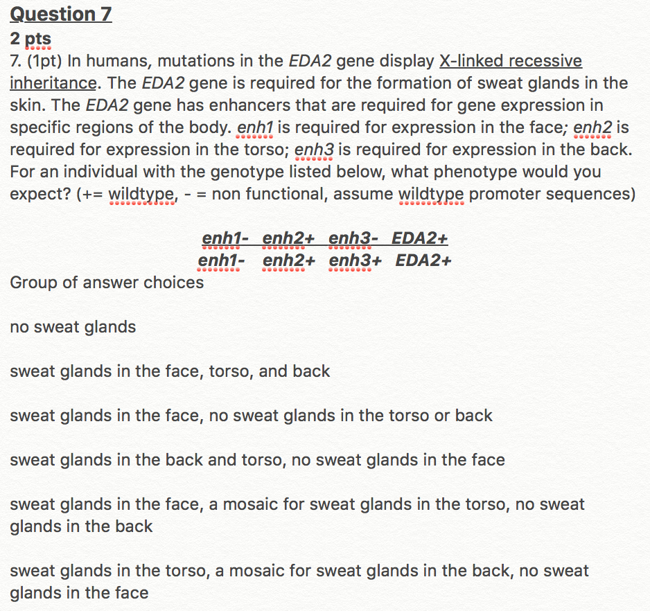Solved Question 7 2 pts 7. (1pt) In humans, mutations in the | Chegg.com
