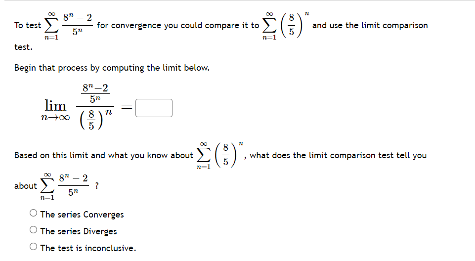 Solved To test ∑n=1∞5n8n−2 for convergence you could compare | Chegg.com