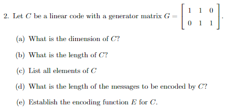 Solved 2. Let C be a linear code with a generator matrix G | Chegg.com