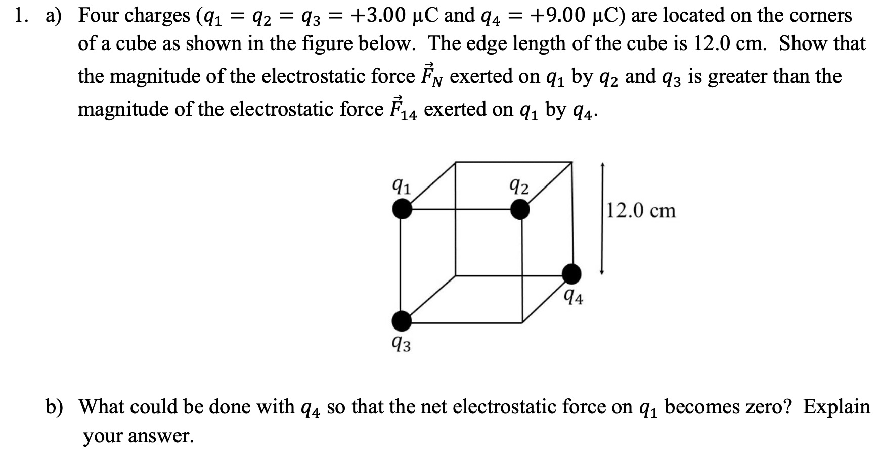 Solved 1. a) Four charges (91 = 92 = 93 +3.00 uC and 94 = | Chegg.com
