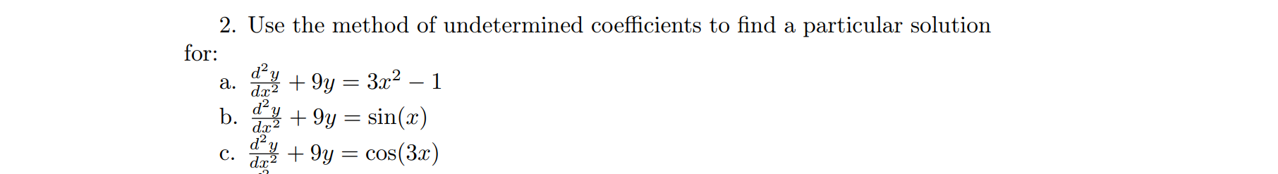 Solved 2. Use the method of undetermined coefficients to | Chegg.com