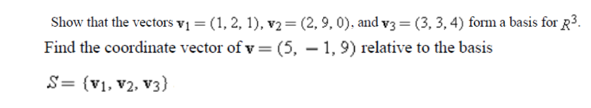 Solved Show that the vectors (1,2, 1), v2 (2,9, 0), and v3 | Chegg.com