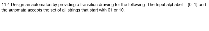 Solved 11.4 Design an automaton by providing a transition | Chegg.com