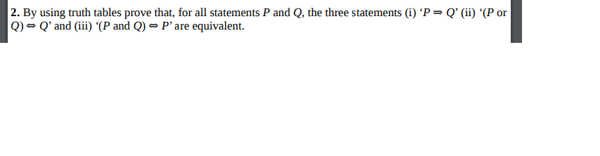 Solved 2. By using truth tables prove that, for all | Chegg.com