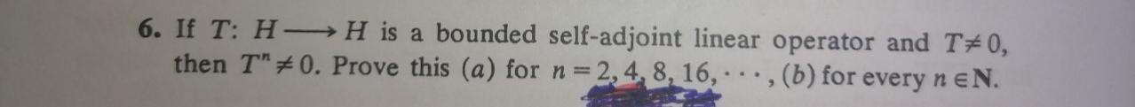Solved 6. If T: H-H is a bounded self-adjoint linear | Chegg.com