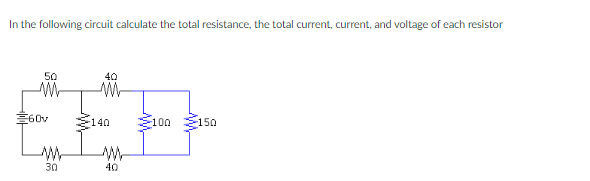 Solved In the following circuit calculate the total | Chegg.com