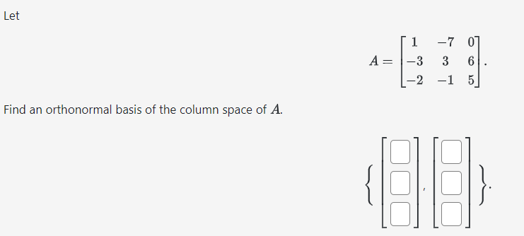 Solved LetA=[1-70-336-2-15]Find an orthonormal basis of the | Chegg.com