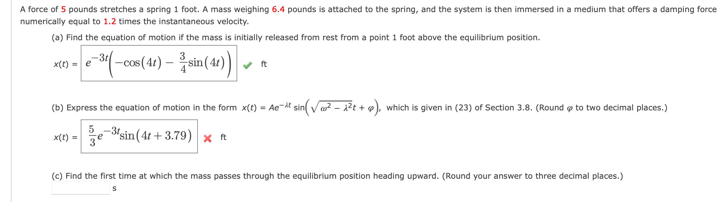 Solved A force of 5 pounds stretches a spring 1 foot. A mass | Chegg.com