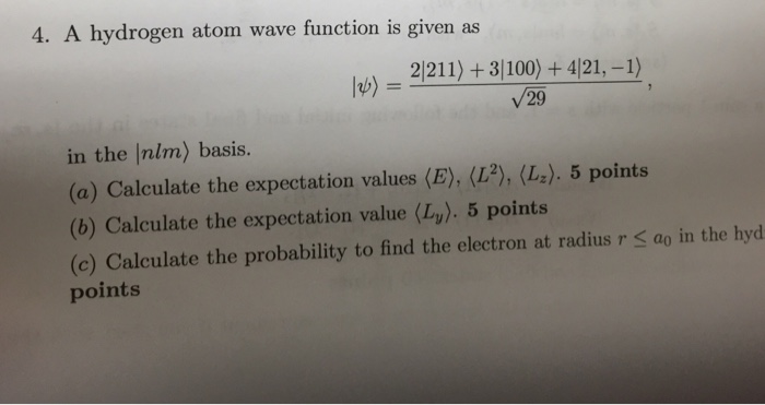 Solved 4. A hydrogen atom wave function is given as | Chegg.com