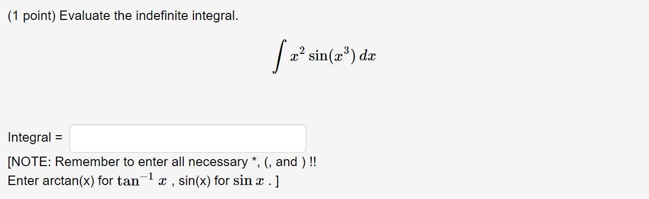 Solved (1 point) Evaluate the indefinite integral. 1 | Chegg.com