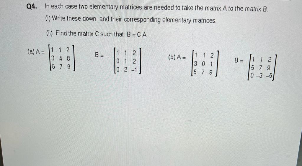 Solved Q4. In each case two elementary matrices are needed | Chegg.com