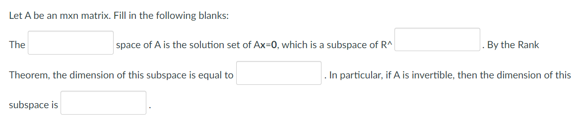Solved Let A be an mxn matrix. Fill in the following blanks: | Chegg.com