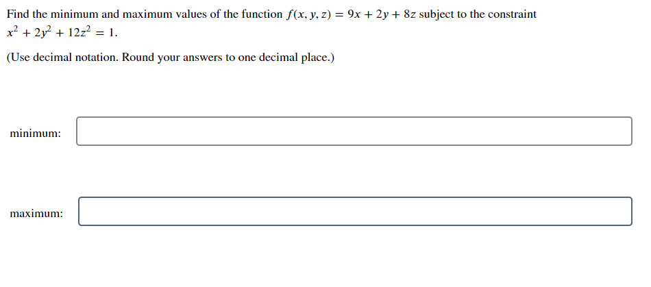 Solved Find the minimum and maximum values of the function | Chegg.com