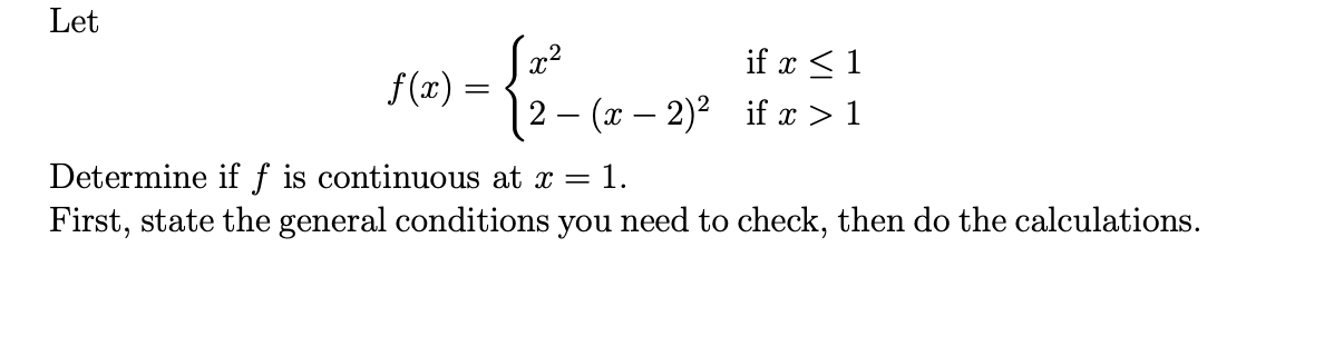 Solved Let f(x)={x22−(x−2)2 if x≤1 if x>1 Determine if f is | Chegg.com