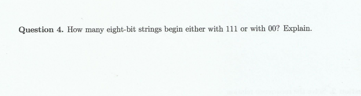 Solved Question 4 How Many Eight Bit Strings Begin Either 