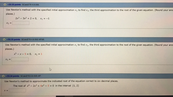Solved -133.33 points SCalcET8 4.8.006. Use Newton's method | Chegg.com
