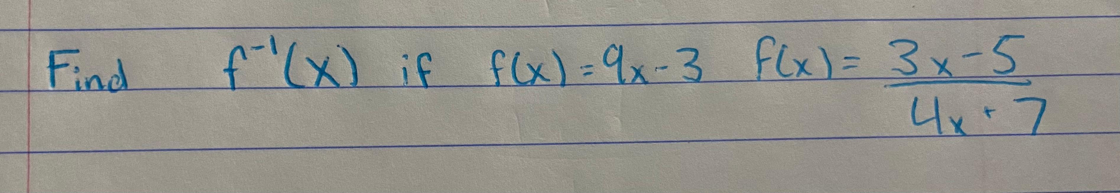 Solved Find f (x) if f(x) = 9-3 f(x)= 3x-5 4x+7 | Chegg.com