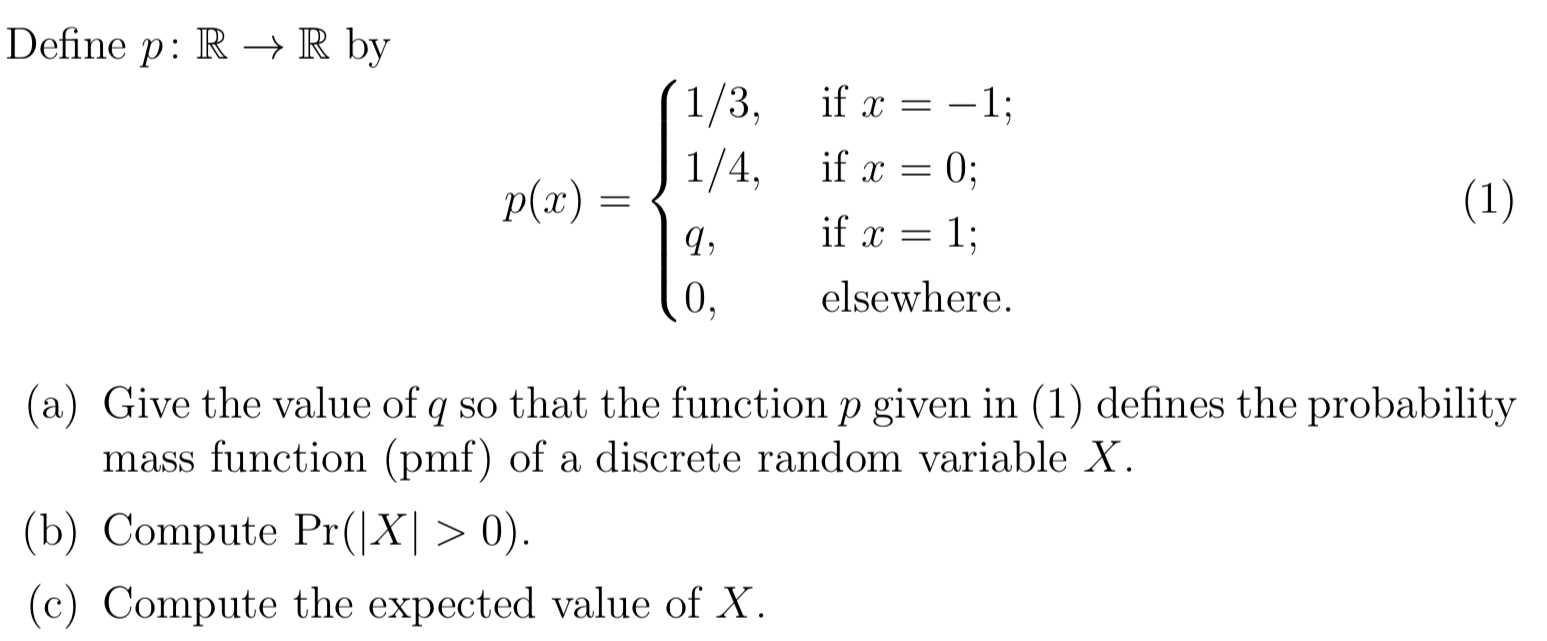 Solved Define Pr→r By Px⎩⎨⎧1314q0 If X−1 If X0 