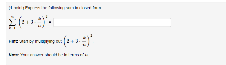 Solved (1 point) Express the following sum in closed form. È | Chegg.com