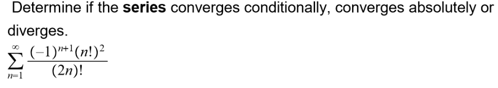 Solved Determine if the series converges conditionally, | Chegg.com