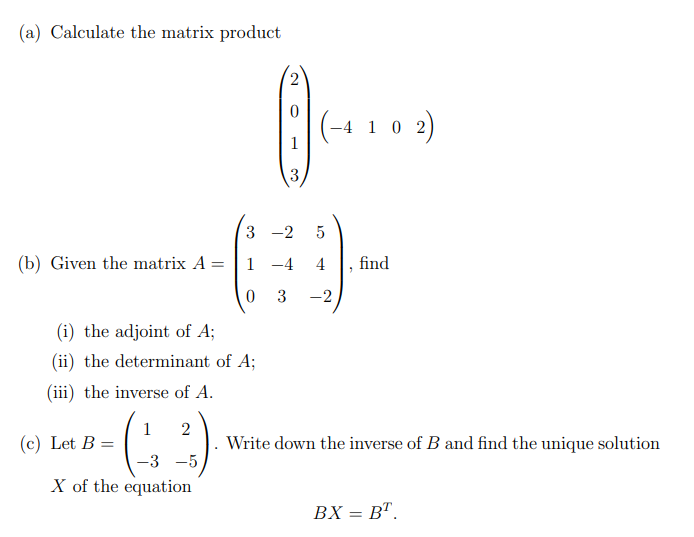 Solved (a) Calculate the matrix product ⎝⎛2013⎠⎞(−4102) (b) | Chegg.com