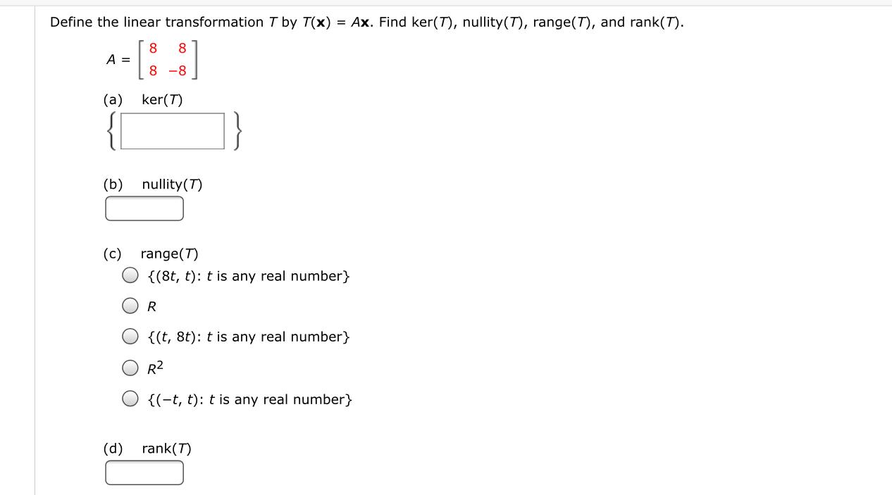 Solved Define the linear transformation T by T(x) = Ax. Find | Chegg.com