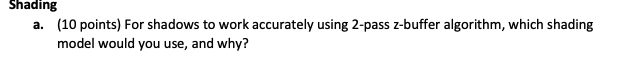 Solved a. (10 points) For shadows to work accurately using | Chegg.com