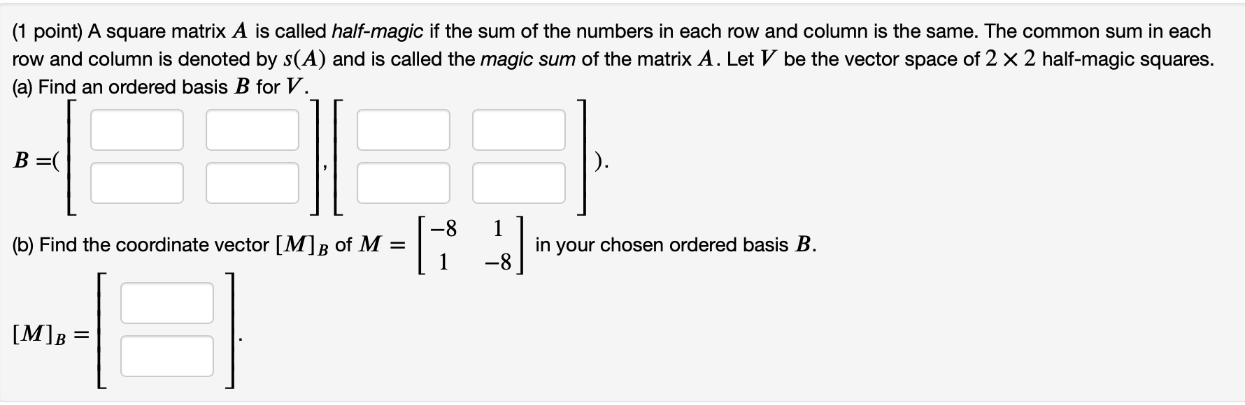 Solved (1 point) A square matrix A is called half-magic if | Chegg.com