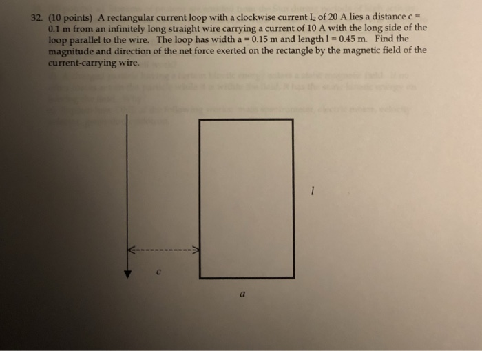 Solved 32. (10 points) A rectangular current loop with a | Chegg.com