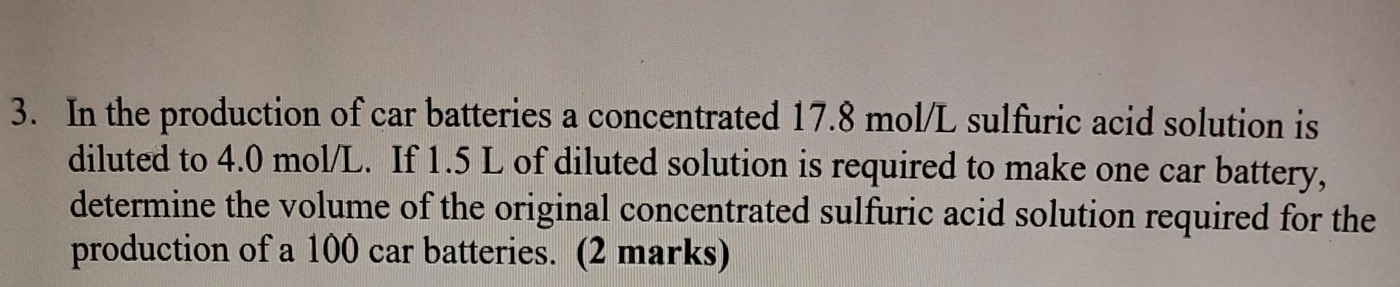 Solved In the production of car batteries a concentrated | Chegg.com