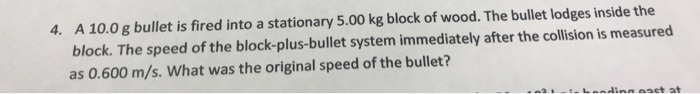Solved A 10.0 g bullet is fired into a stationary 5.00 kg | Chegg.com